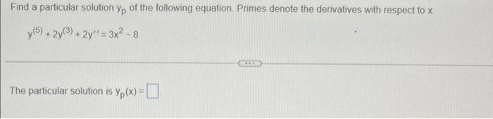 Solved Find a particular solution yp of the following | Chegg.com