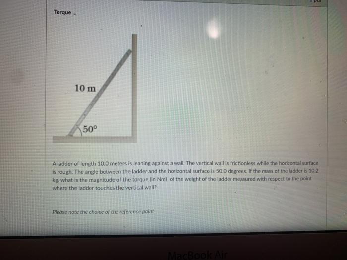 Solved Torque.. 10 m 50° A ladder of length 10.0 meters is | Chegg.com
