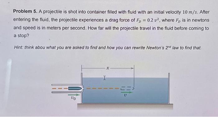 Solved Problem 5. A projectile is shot into container filled | Chegg.com