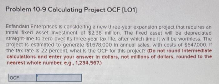 Solved Problem 10-9 Calculating Project OCF (LO1] Esfandatri | Chegg.com
