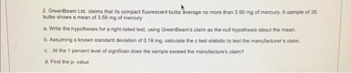 Solved 2. GreenBeam Litd, claims that its compact fuorescent | Chegg.com