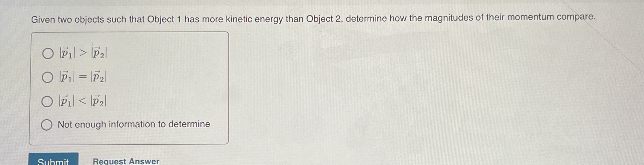 Solved Given two objects such that Object 1 ﻿has more | Chegg.com