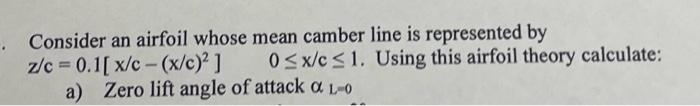 Solved Consider an airfoil whose mean camber line is | Chegg.com