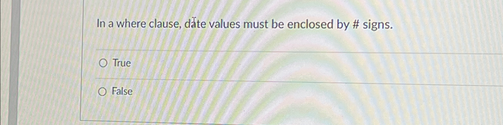 Solved In a where clause, dâte values must be enclosed by # | Chegg.com