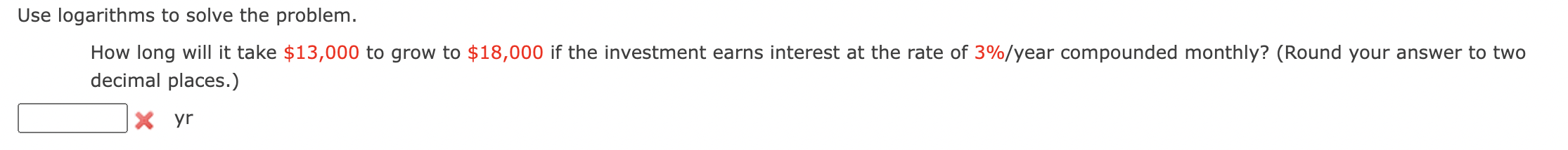 Solved Use logarithms to solve the problem.How long will it | Chegg.com