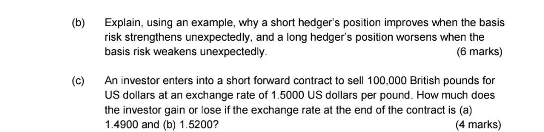 Solved (b) Explain, using an example, why a short hedger's | Chegg.com