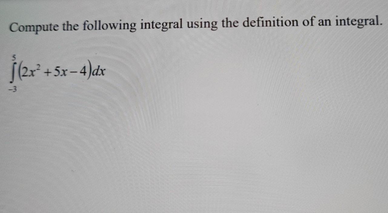 Solved Compute the following integral using the definition | Chegg.com