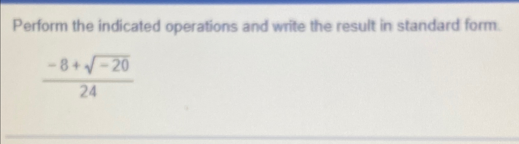 Solved Perform The Indicated Operations And Write The Result