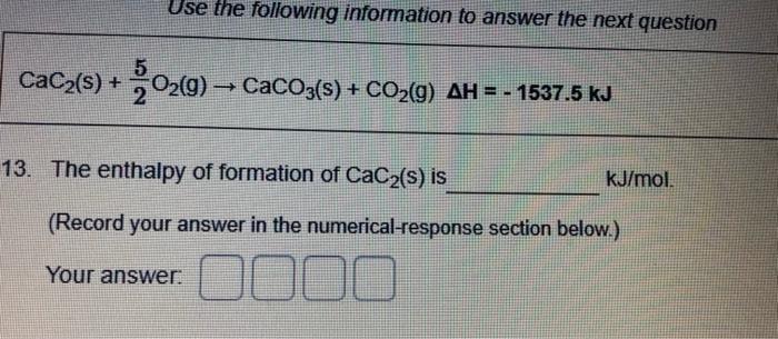 Solved CaC2( s)+25O2( g)→CaCO3( s)+CO2( g)ΔH=−1537.5 kJ 13. | Chegg.com