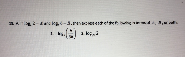 Solved 19. A. If log, 2 = A and log, 6 = B, then express | Chegg.com