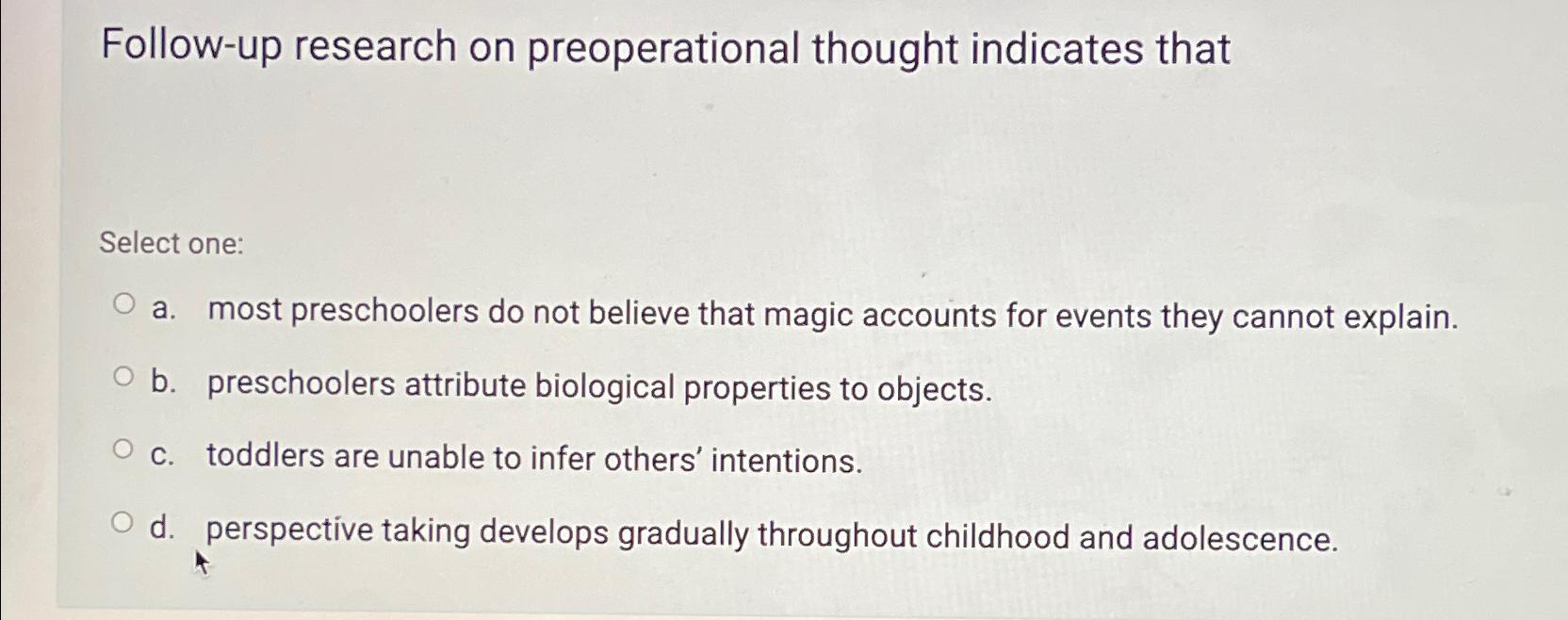 Solved Follow-up research on preoperational thought | Chegg.com