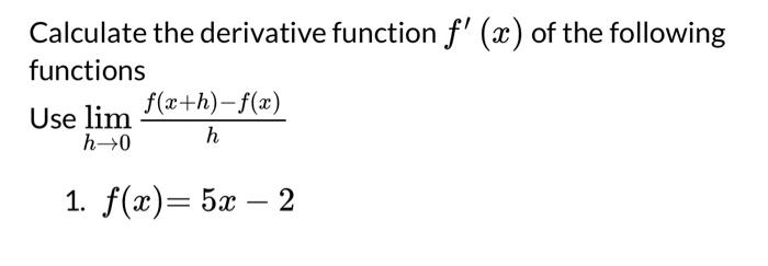 Solved Calculate the derivative function f′(x) of the | Chegg.com