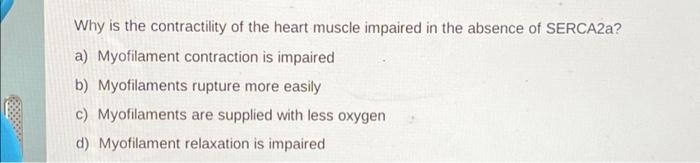 Solved Why is the contractility of the heart muscle impaired | Chegg.com