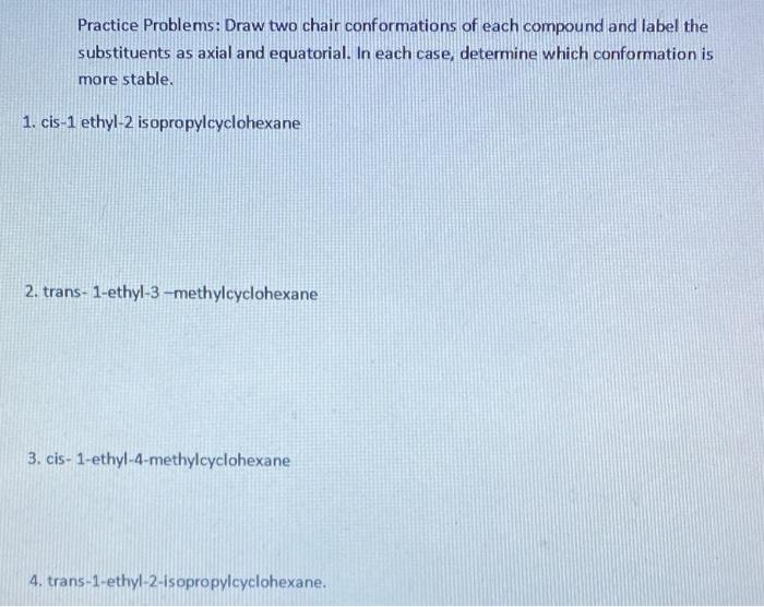 Solved Practice Problems: Draw two chair conformations of | Chegg.com Solved Practice Problems: Draw two chair conformations of | Chegg.com