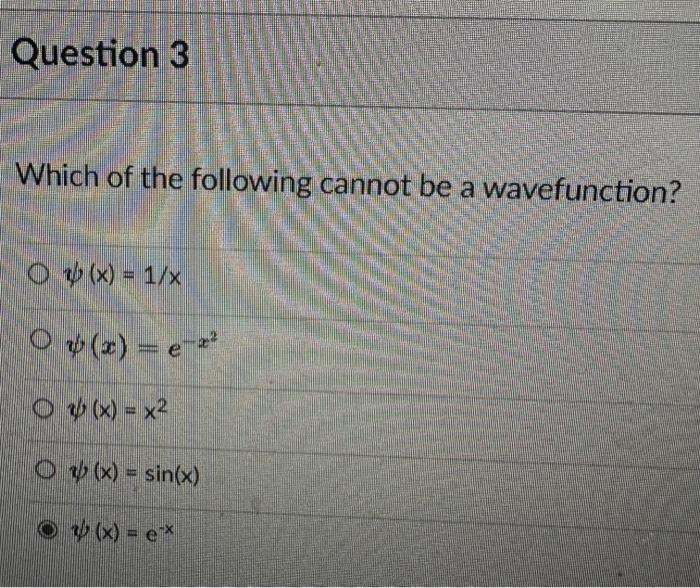 Solved Which of the following cannot be a wavefunction? | Chegg.com