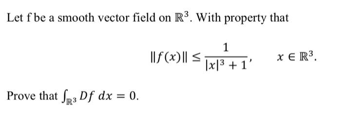 Let f be a smooth vector field on R3. With property | Chegg.com