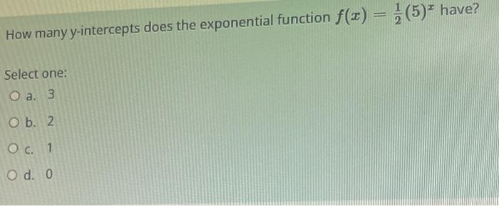 Solved How many y-intercepts does the exponential function | Chegg.com