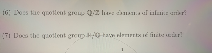 Solved (6) Does the quotient group Q/Z have elements of | Chegg.com