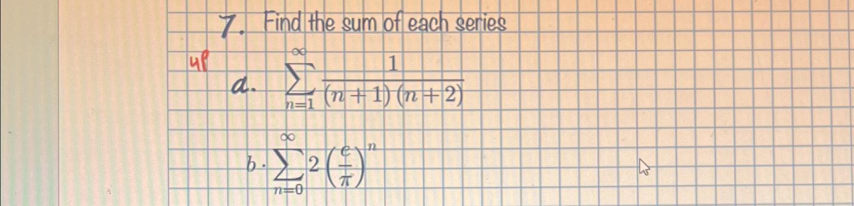 Solved Find the sum of each series ﻿b. ∑n=0∞2(eπ)n | Chegg.com