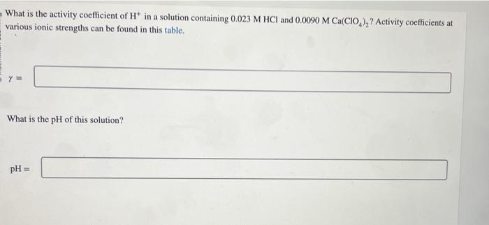 [Solved]: What is the activity coefficient of ( mathrm{H}