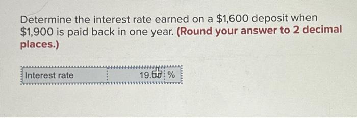 Solved Determine the interest rate earned on a $1,600 | Chegg.com