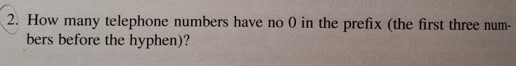 Solved 2. How many telephone numbers have no 0 in the prefix | Chegg.com
