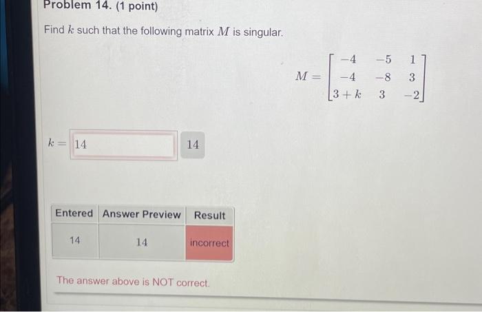 Solved Find k such that the following matrix M is singular. | Chegg.com