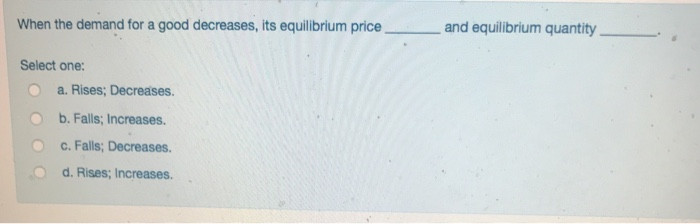 Solved When the demand for a good decreases, its equilibrium | Chegg.com