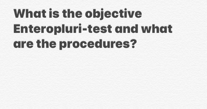 Solved What is the objective Enteropluri-test and what are | Chegg.com