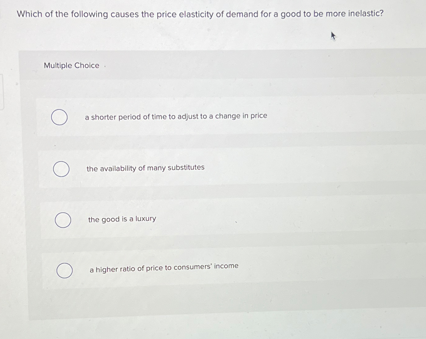 Solved Which of the following causes the price elasticity of | Chegg.com