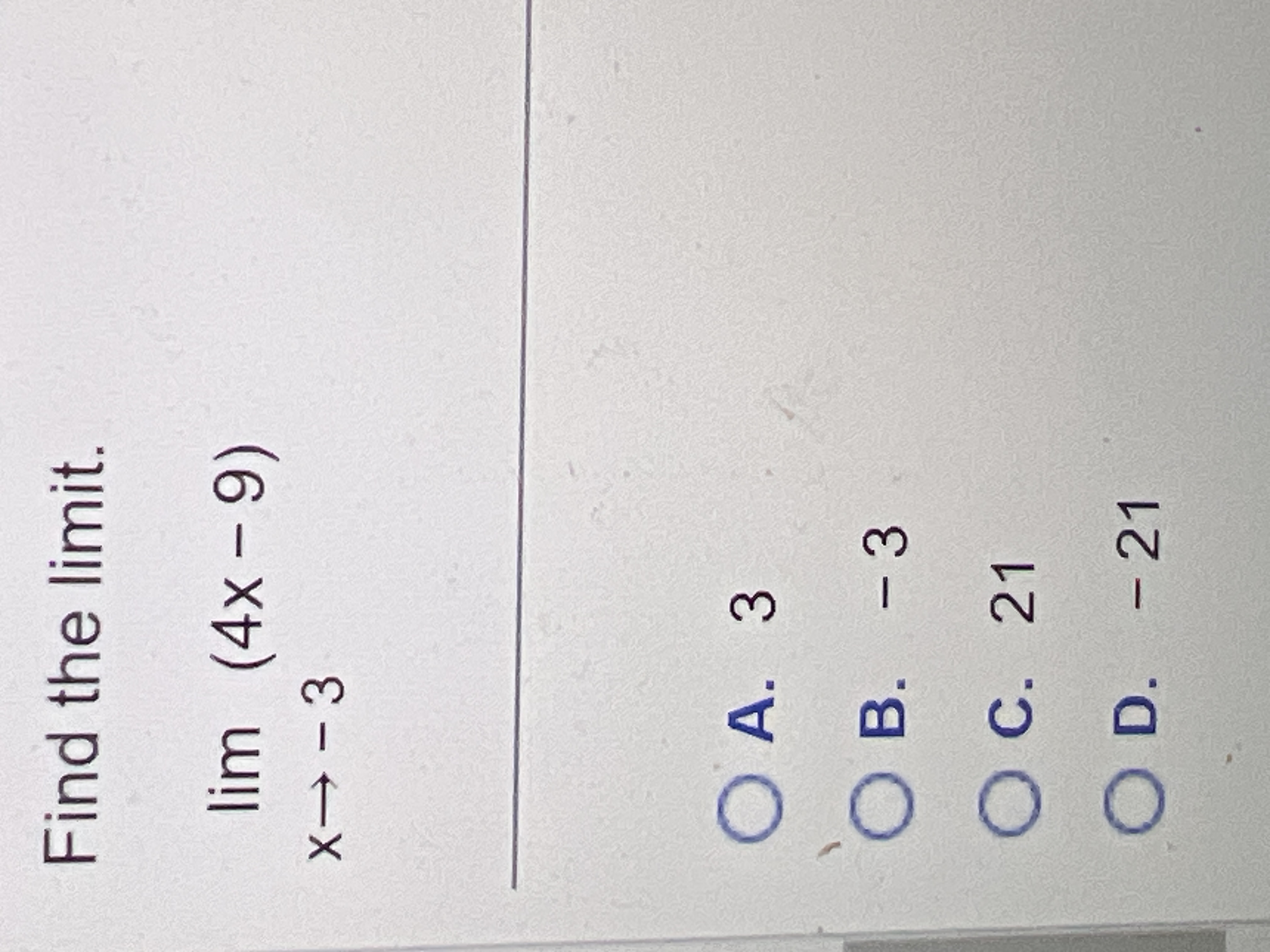 Solved Find the limit.limx→-3(4x-9)A. 3B. -3C. 21D. -21 | Chegg.com