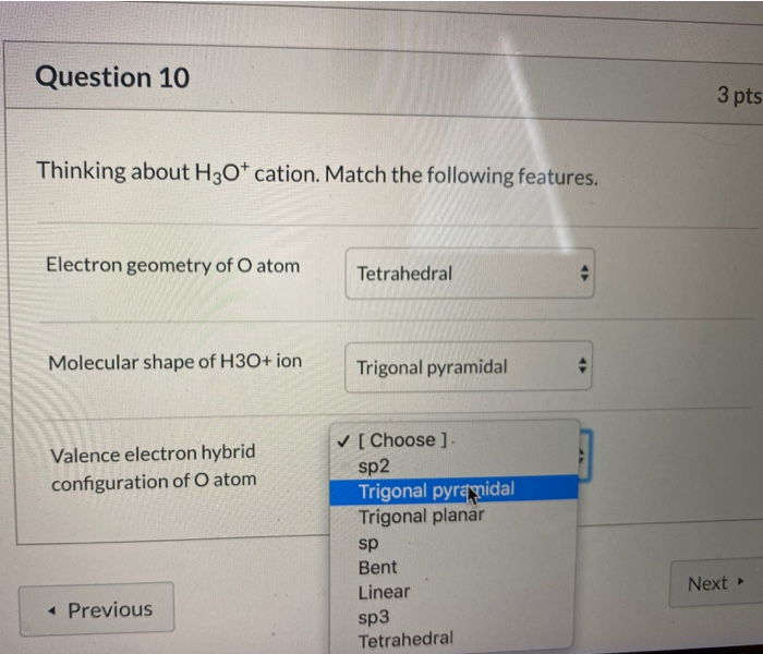 Solved Question 10 3 pts Thinking about H3O+ cation. Match | Chegg.com