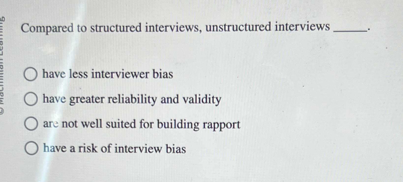 Solved Compared to structured interviews, unstructured | Chegg.com