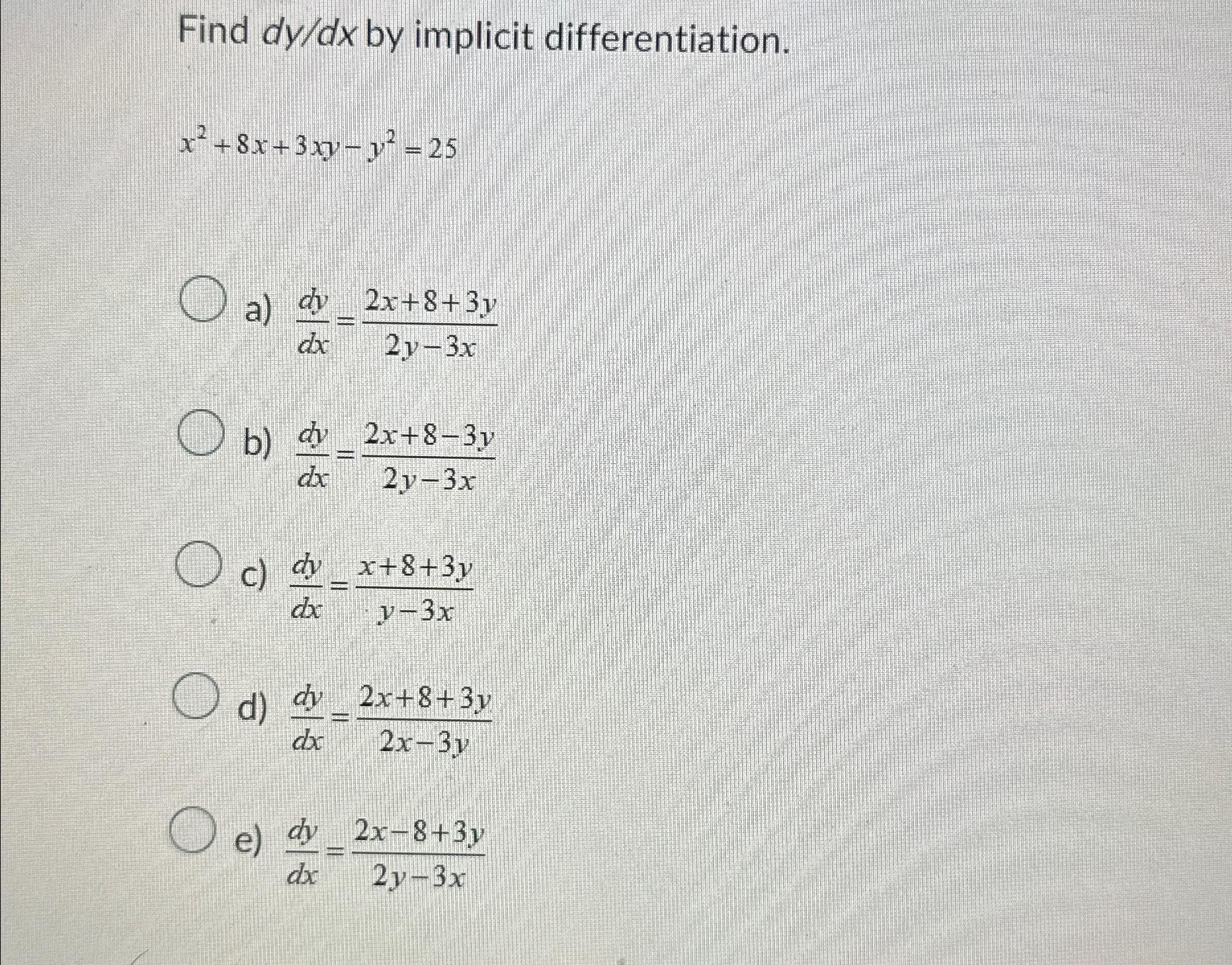 Solved Find dydx ﻿by implicit | Chegg.com