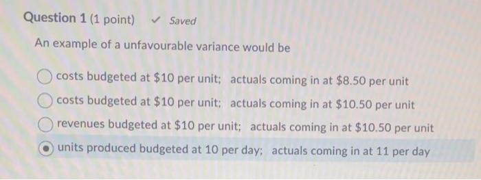 Solved An example of a unfavourable variance would be costs | Chegg.com