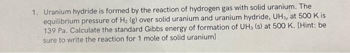 Solved Uranium hydride is formed by the reaction of hydrogen | Chegg.com