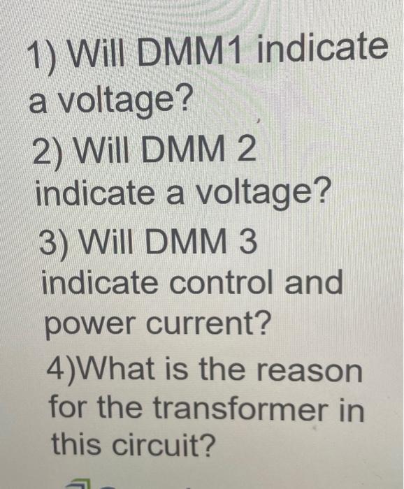 Solved 1) Will DMM1 indicate a voltage? 2) Will DMM 2 | Chegg.com