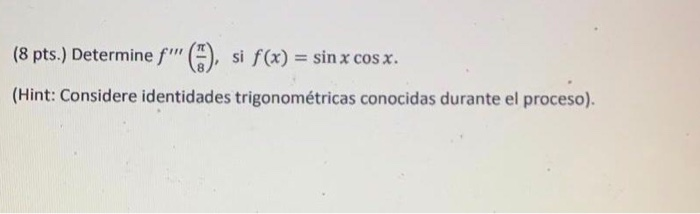 Solved Determine the third derivative of pie over 8 if f(x)= | Chegg.com