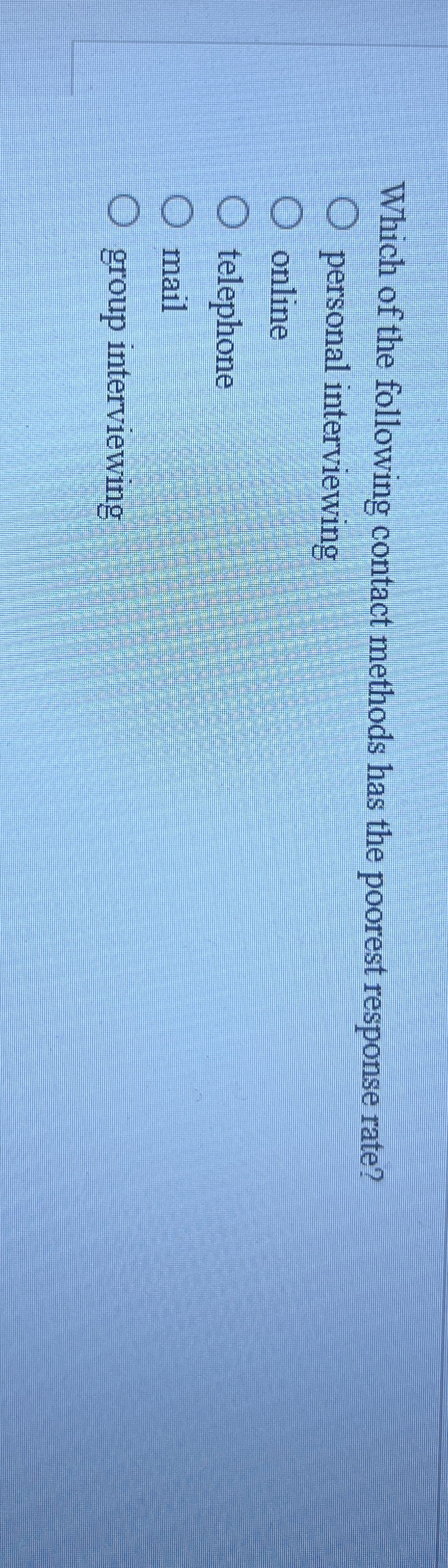 Solved Which of the following contact methods has the | Chegg.com