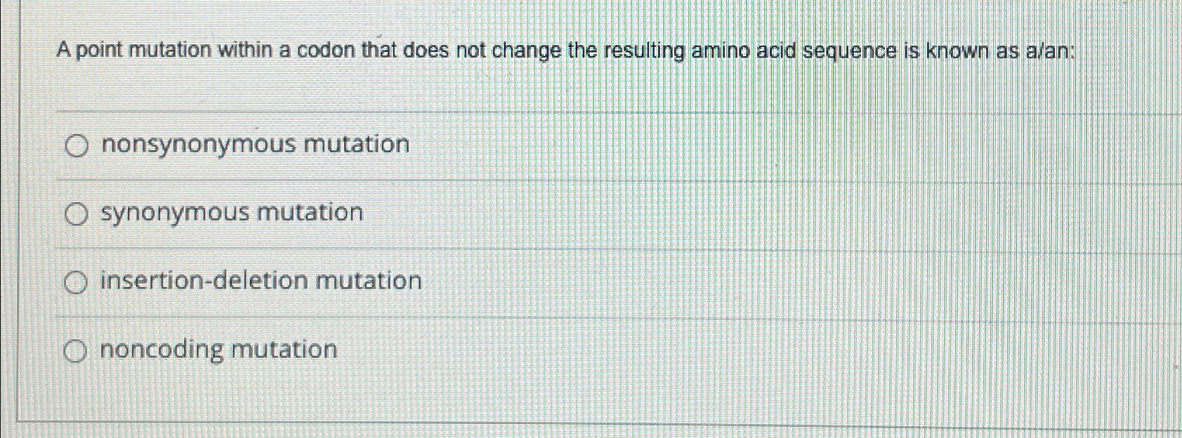 Solved A point mutation within a codon that does not change | Chegg.com