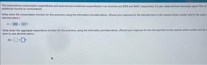 Solved The autonomous consumption expenditures and | Chegg.com