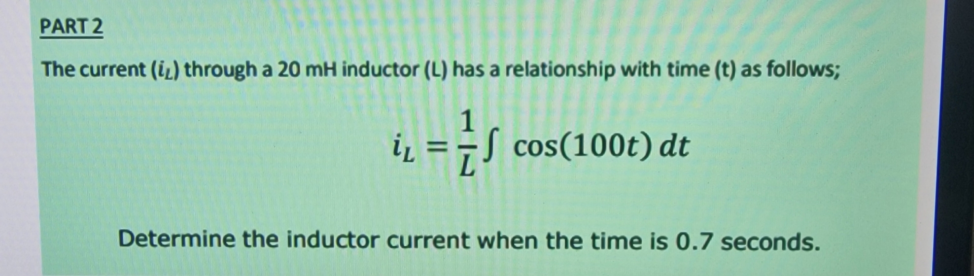 Solved PART 2The current (iL) ﻿through a 20 ﻿mH inductor (L) | Chegg.com
