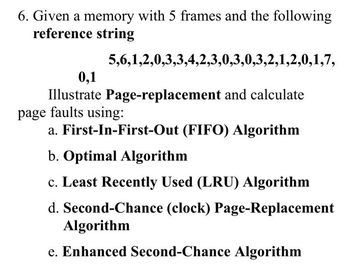 Solved 6. Given a memory with 5 frames and the following | Chegg.com