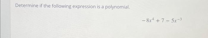 Solved Determine if the following expression is a | Chegg.com