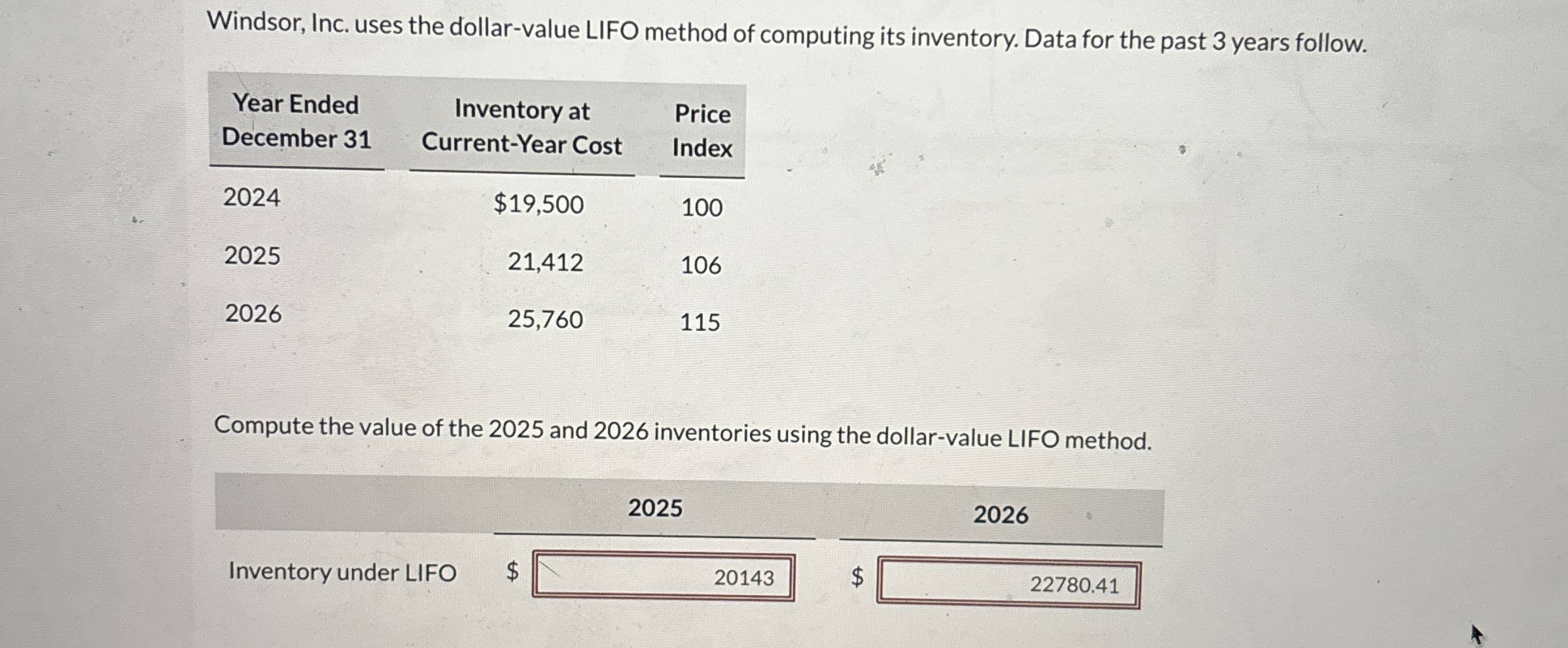 Solved by an EXPERT Windsor, Inc. uses the dollar-value LIFO method of | Chegg.com