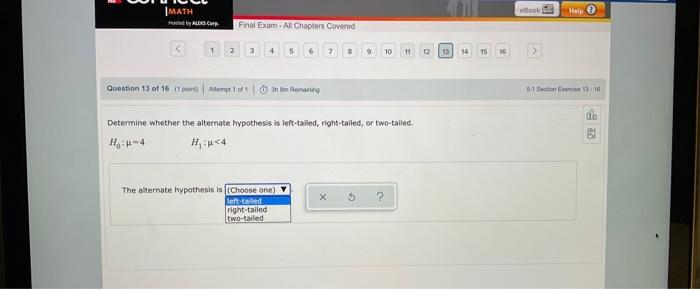 Solved Determine whether the alternate hypothesis is | Chegg.com