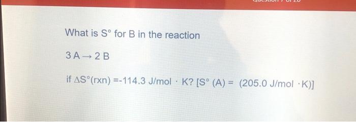 Solved What is So for B in the reaction 3A-2B if AS°(rxn) | Chegg.com