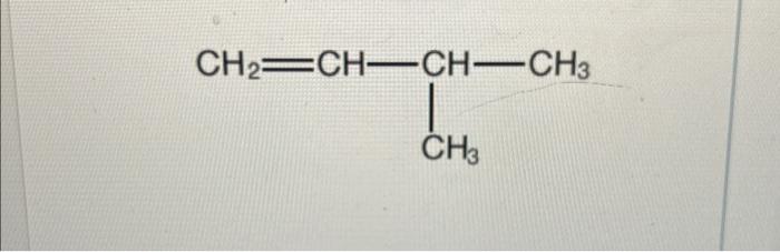 Solved compound name for CH2—CH-CH-CH3 CH3 | Chegg.com