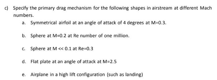 Solved c) Specify the primary drag mechanism for the | Chegg.com