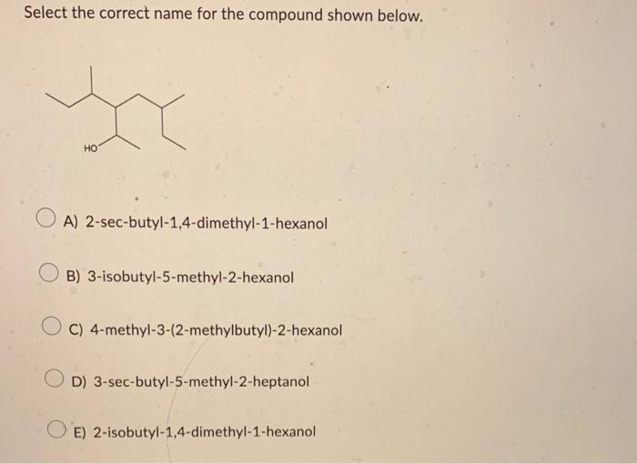Solved Select the correct name for the compound shown below. | Chegg.com
